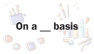 「定期的に」は英語で？「on a __ basis」の使い方 | えいごのこと